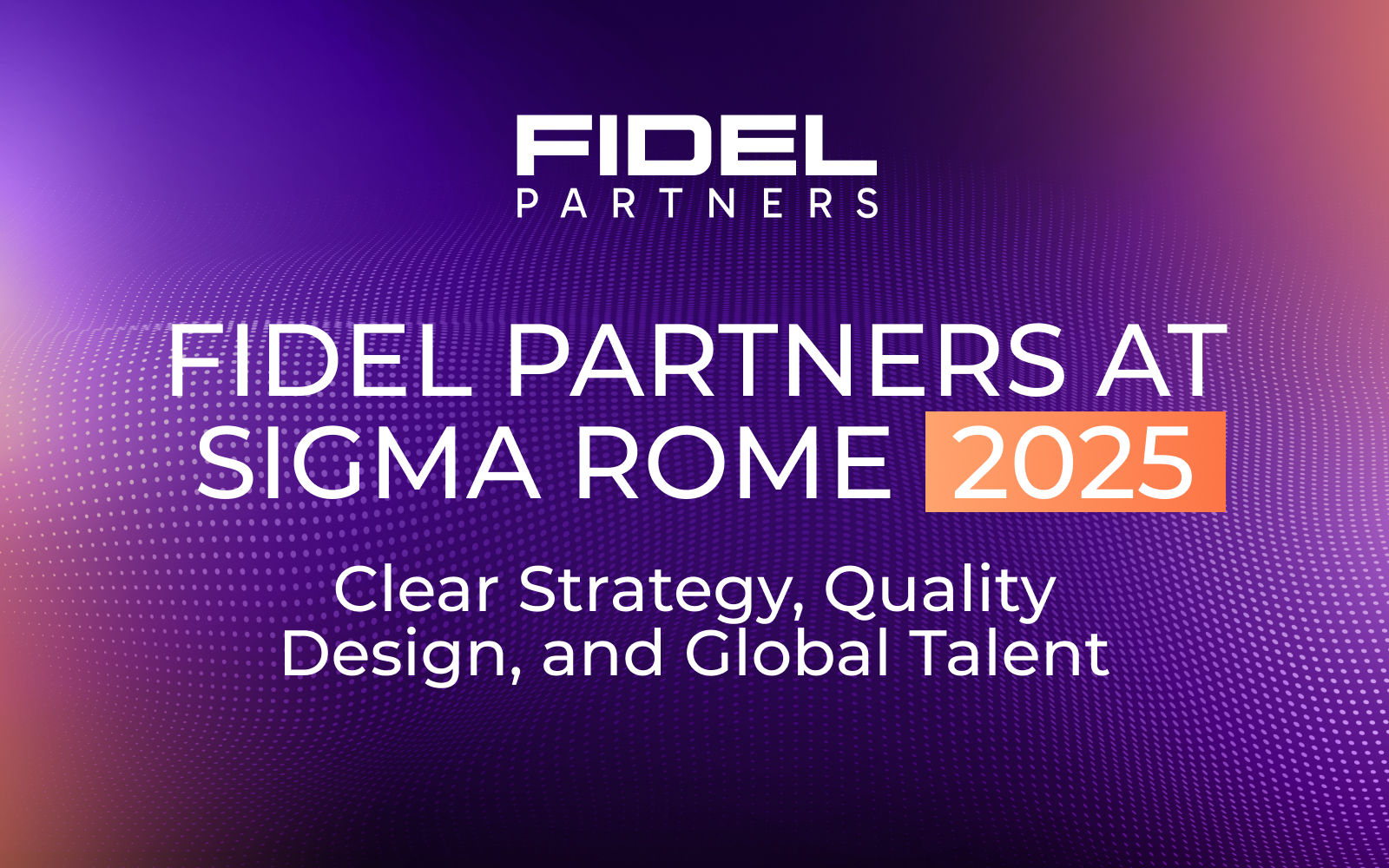 Global scale and local leaders — Join Fidel Partners at SiGMA