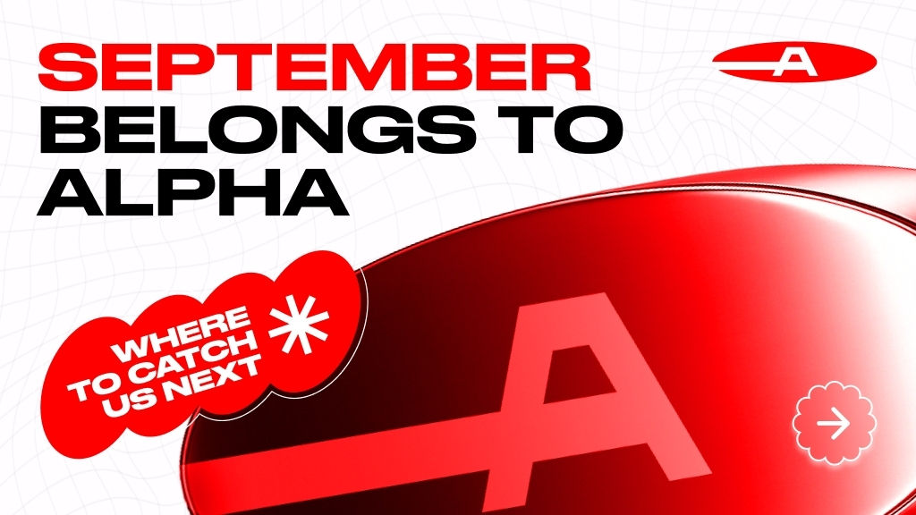 Alpha owns the stage this September